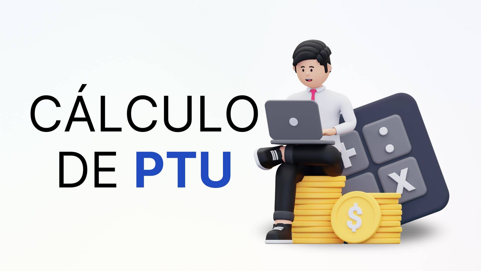 PTU y pago de utilidades: qué es, cuándo se paga y cómo se calcula ...